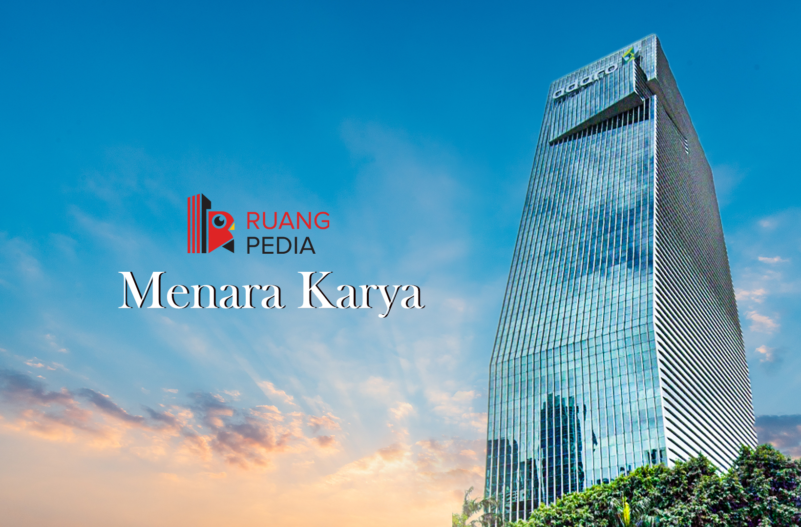Menara Karya Kuningan, Lokasi Strategis untuk Kantor Anda - RUANGPEDIA